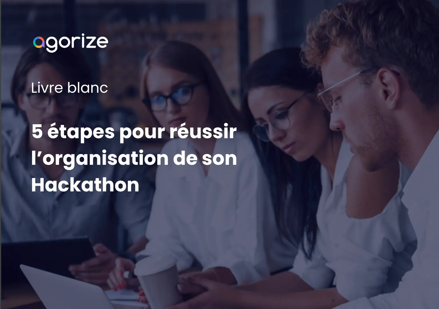 5 étapes pour réussir l'organisation de son Hackathon - Agorize